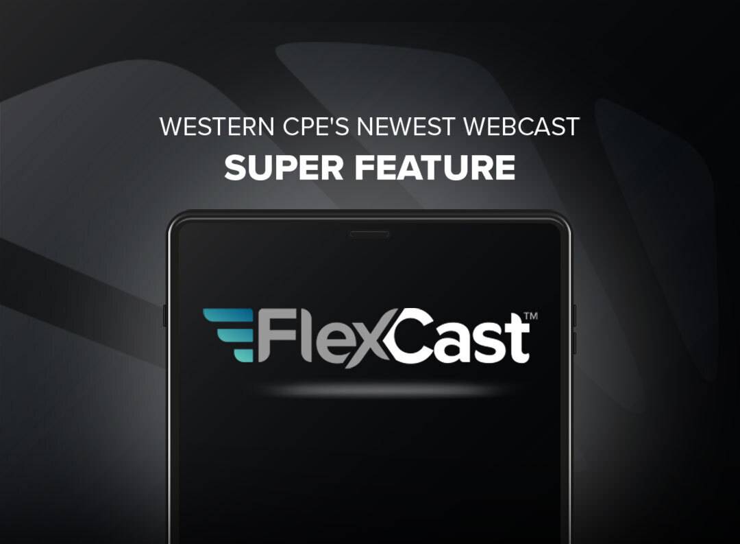 FlexCast - Western CPE